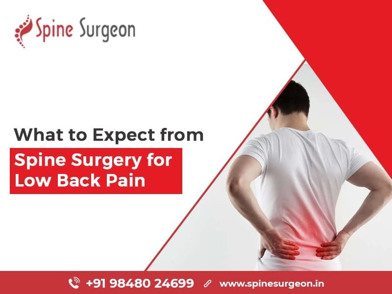 What to Expect from Spine Surgery for Low Back Pain ? | Spine Surgeon